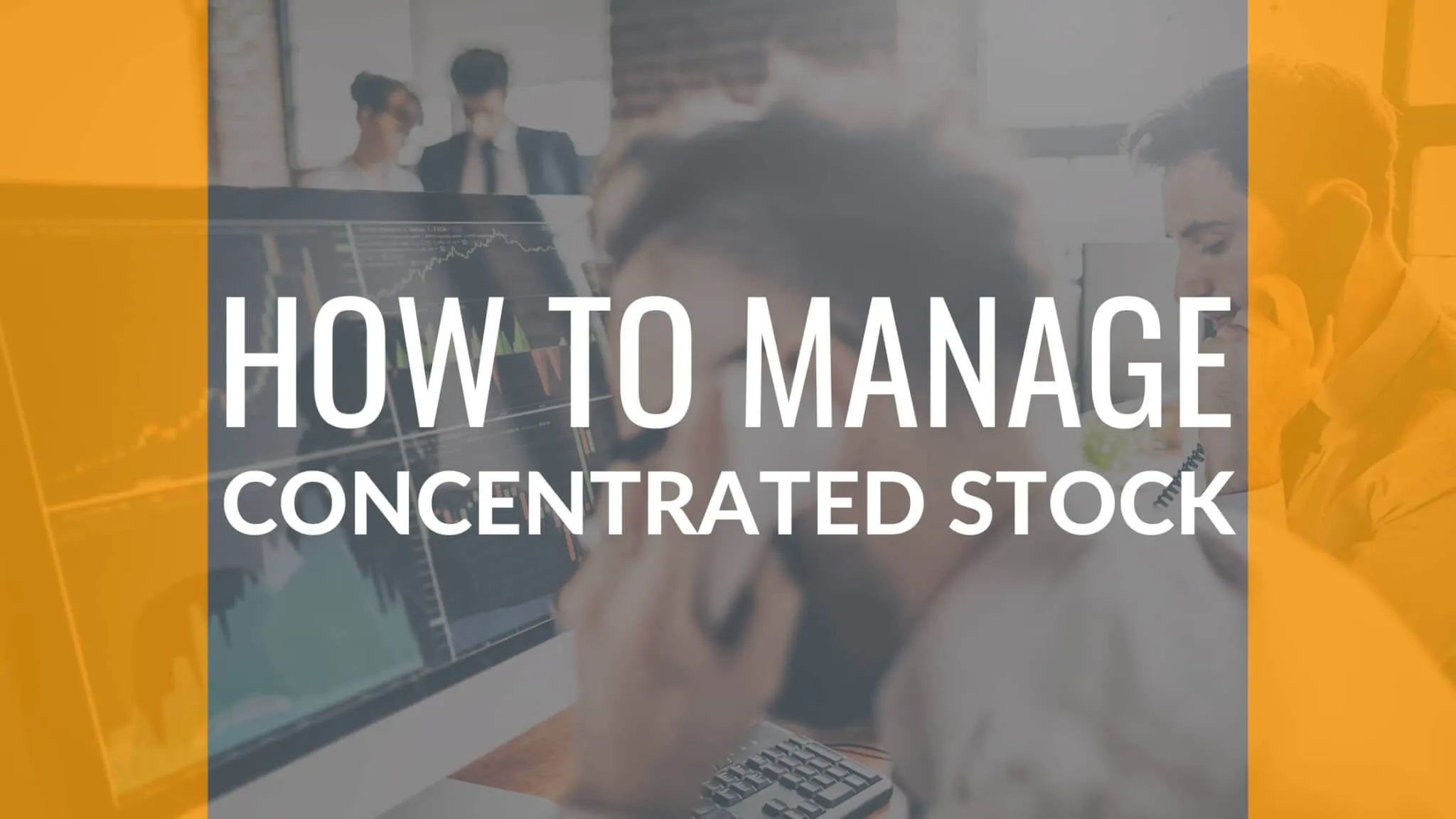 How To Manage Concentrated Stock | Bull Oak